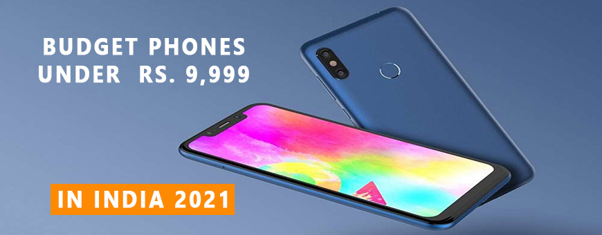 Budget Phones Under Rs. 9,999 In India 2021 | ONLINE ON TIME SERVICE